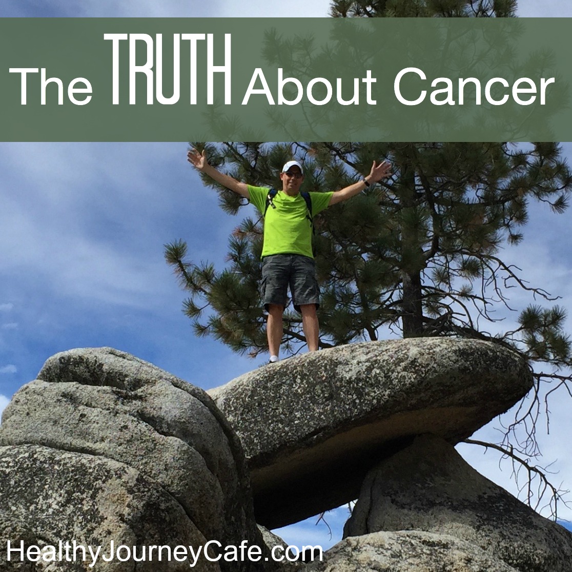 The Truth About Cancer ~ Healthy Journey Cafe