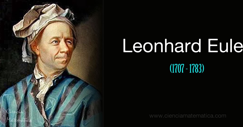 Historia de la matemática: Euler: su biografía