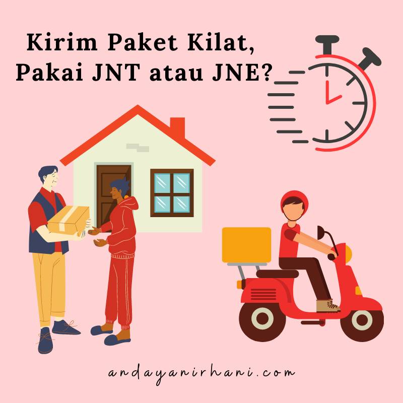 Kirim Paket Kilat, Pakai JNT atau JNE? - Andayani Rhani