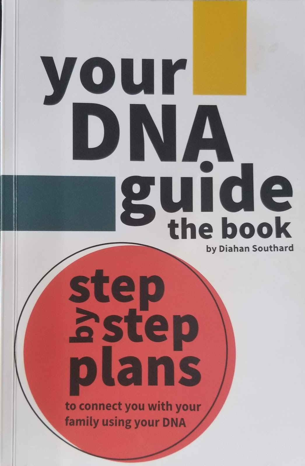 Carolina Girl Genealogy: Book Review:"Your DNA Guide the Book, Step by ...