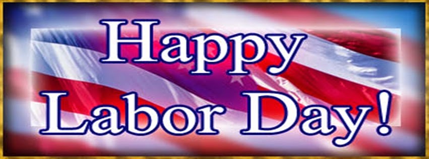 Happy Labor Day 2014 facebook covers ~ Charming collection of Photos ...
