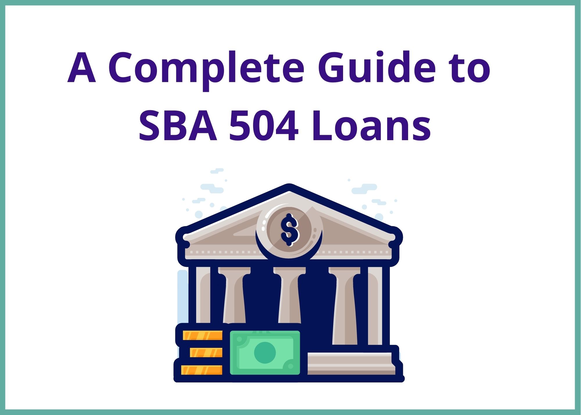 A complete Guide to SBA 504 Loans