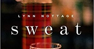 The Bowed Bookshelf: Sweat: A Play by Lynn Nottage