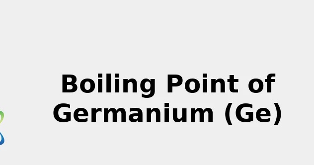 Boiling Point of Germanium (Ge) [& Color, Uses, Discovery ... 2022