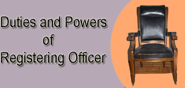 Duties and Powers of Registering Officer - The Law Study