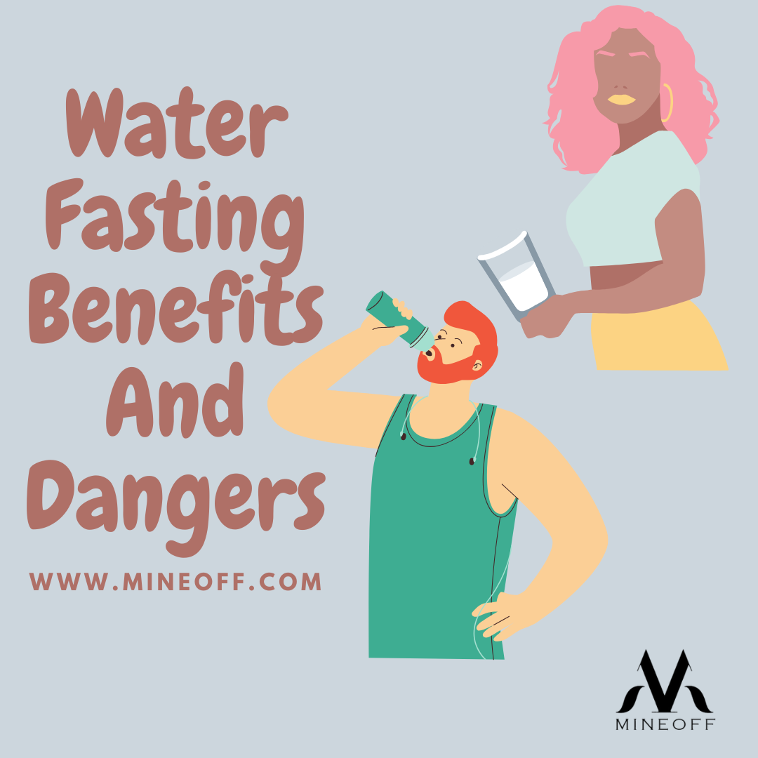 Water Fasting Benefits and Dangers - Mineoff