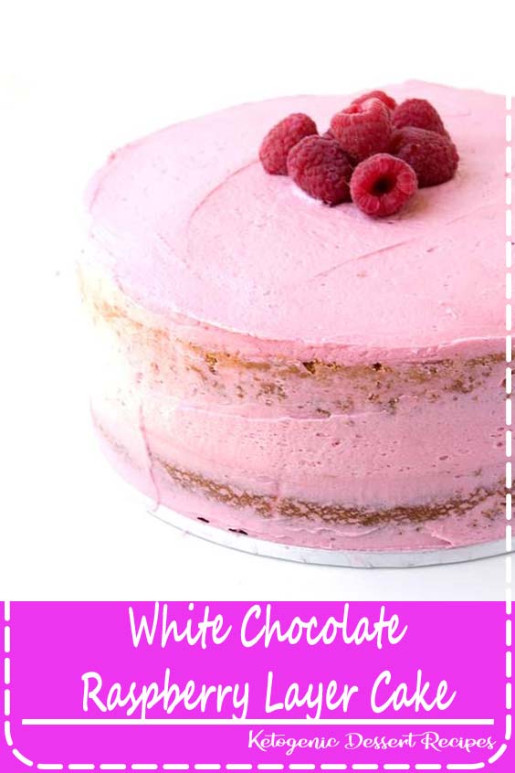 White Chocolate Raspberry Layer Cake - FANTASTIC FOOD RECIPES