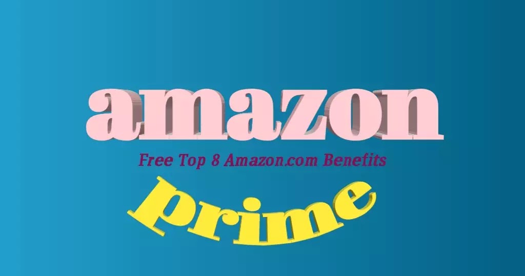 Top 8 Amazon Prime Benefits!