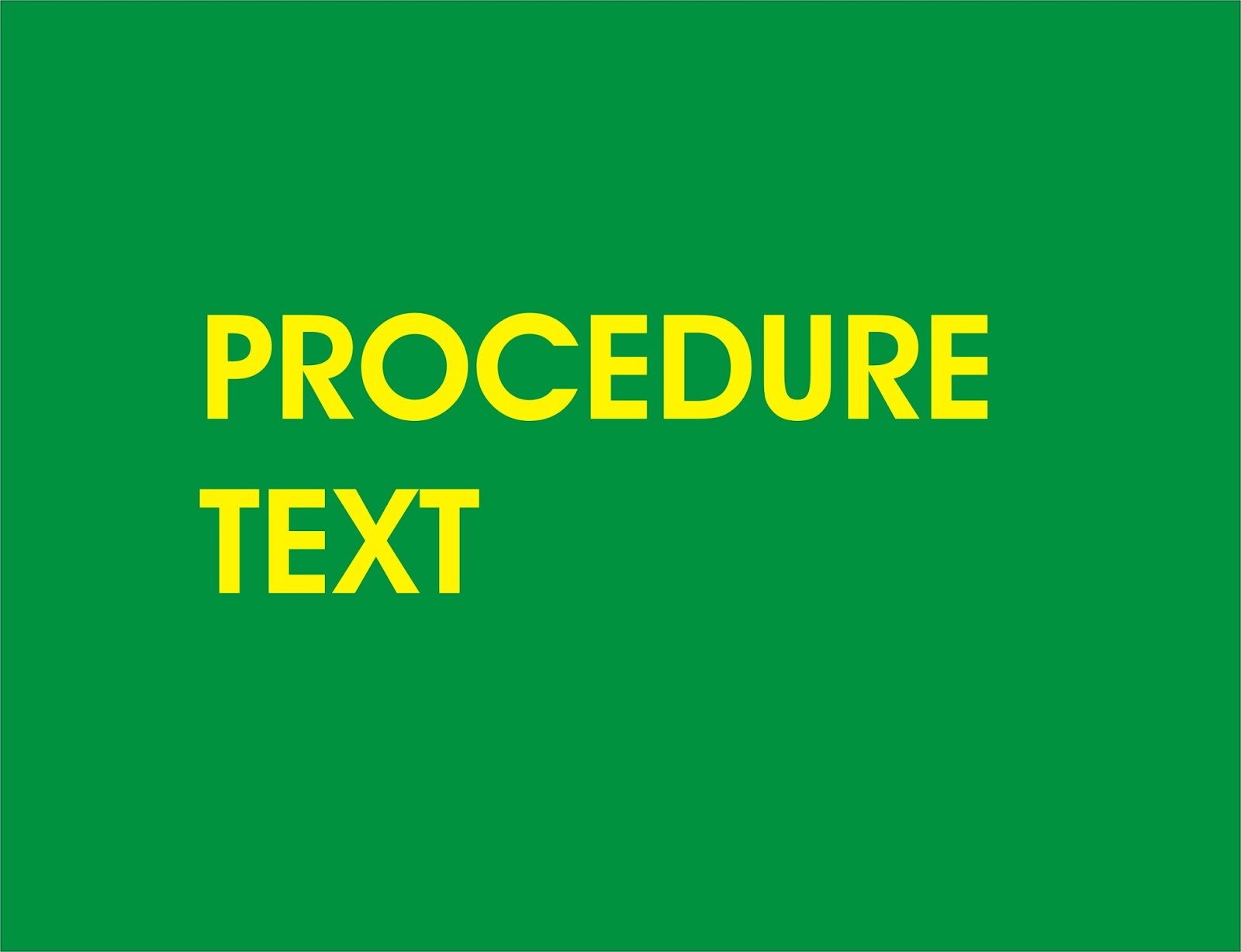 PROCEDURE TEXT - ENGLISH NINETY