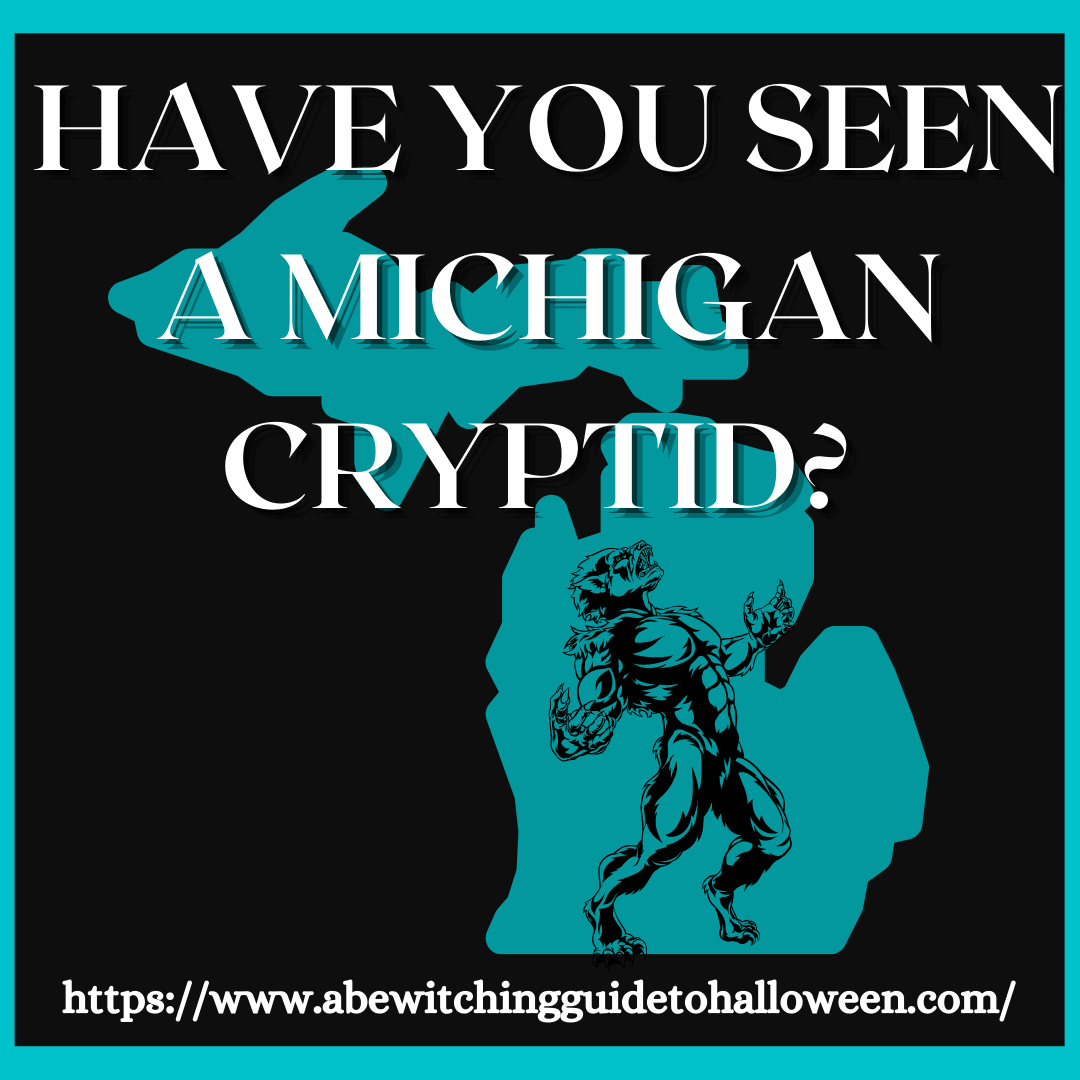 A Bewitching Guide to Halloween: Have You Seen A Michigan Cryptid?
