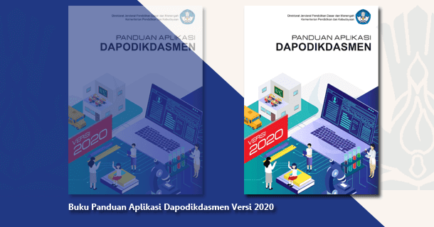 Buku Panduan Aplikasi Dapodikdasmen Versi 2020 - Berkas Edukasi