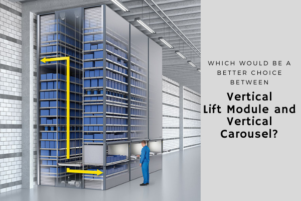 Vertical Carousel - High Density Storage - Vertical Lift Module: Which ...