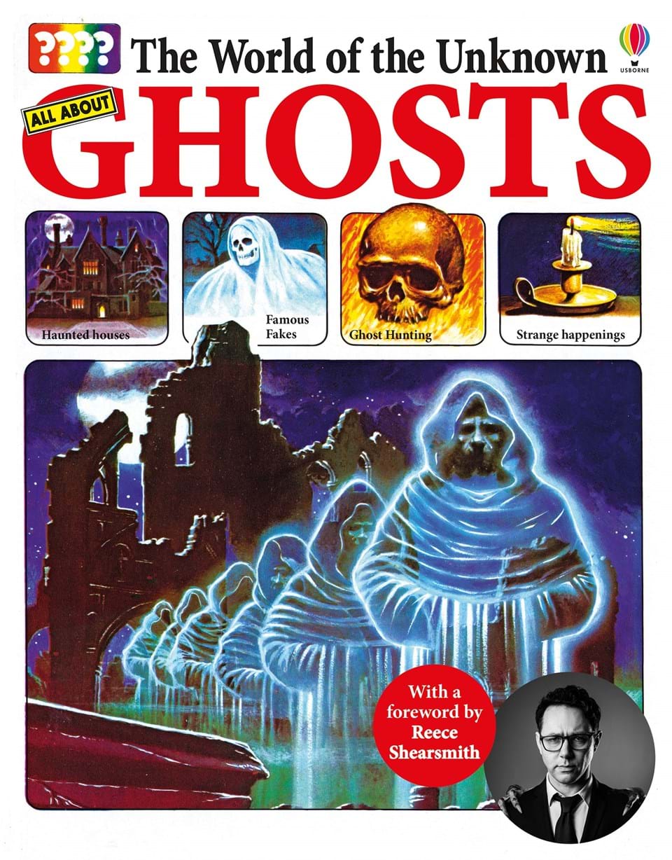 Usborne World of the Unknown: All About Ghosts : A Celebration