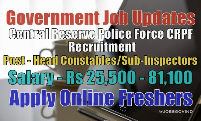 Central Reserve Police Force CRPF Recruitment 2020 for 789 Head ...