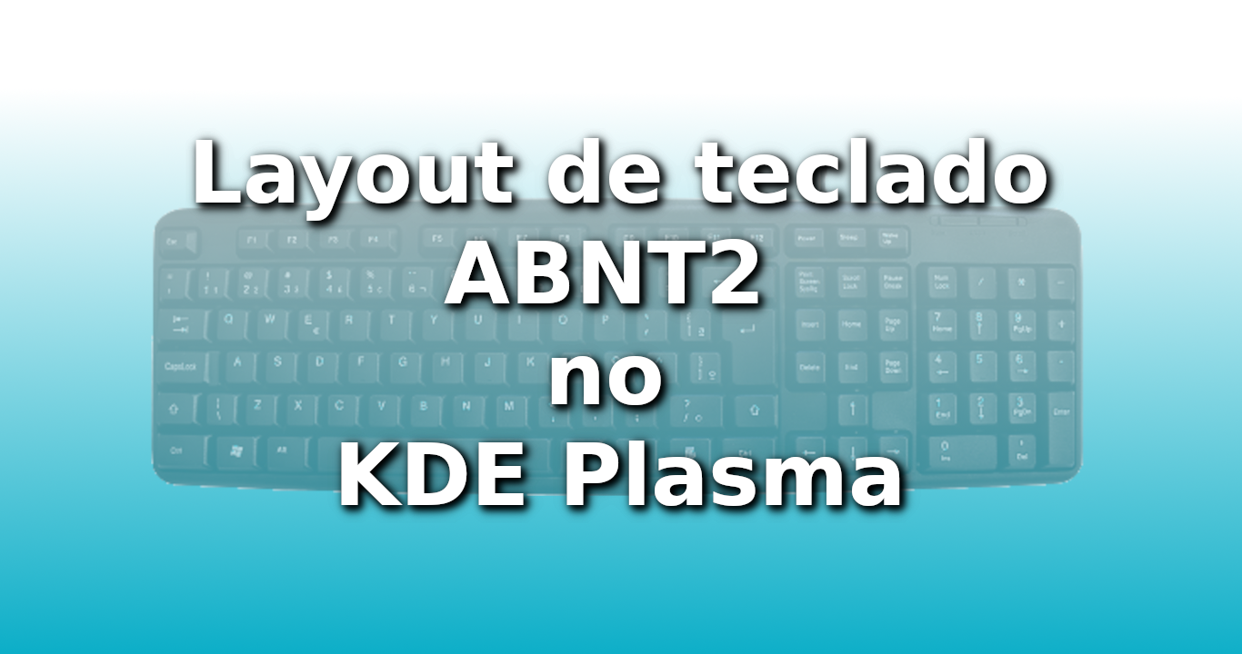 Configurar layout de teclado ABNT2 no KDE Plasma