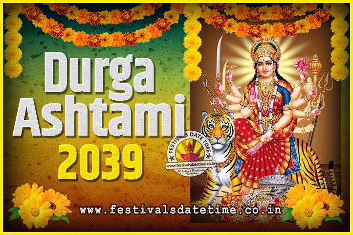 2039 Durga Ashtami Pooja Date and Time, 2039 Durga Ashtami Calendar ...
