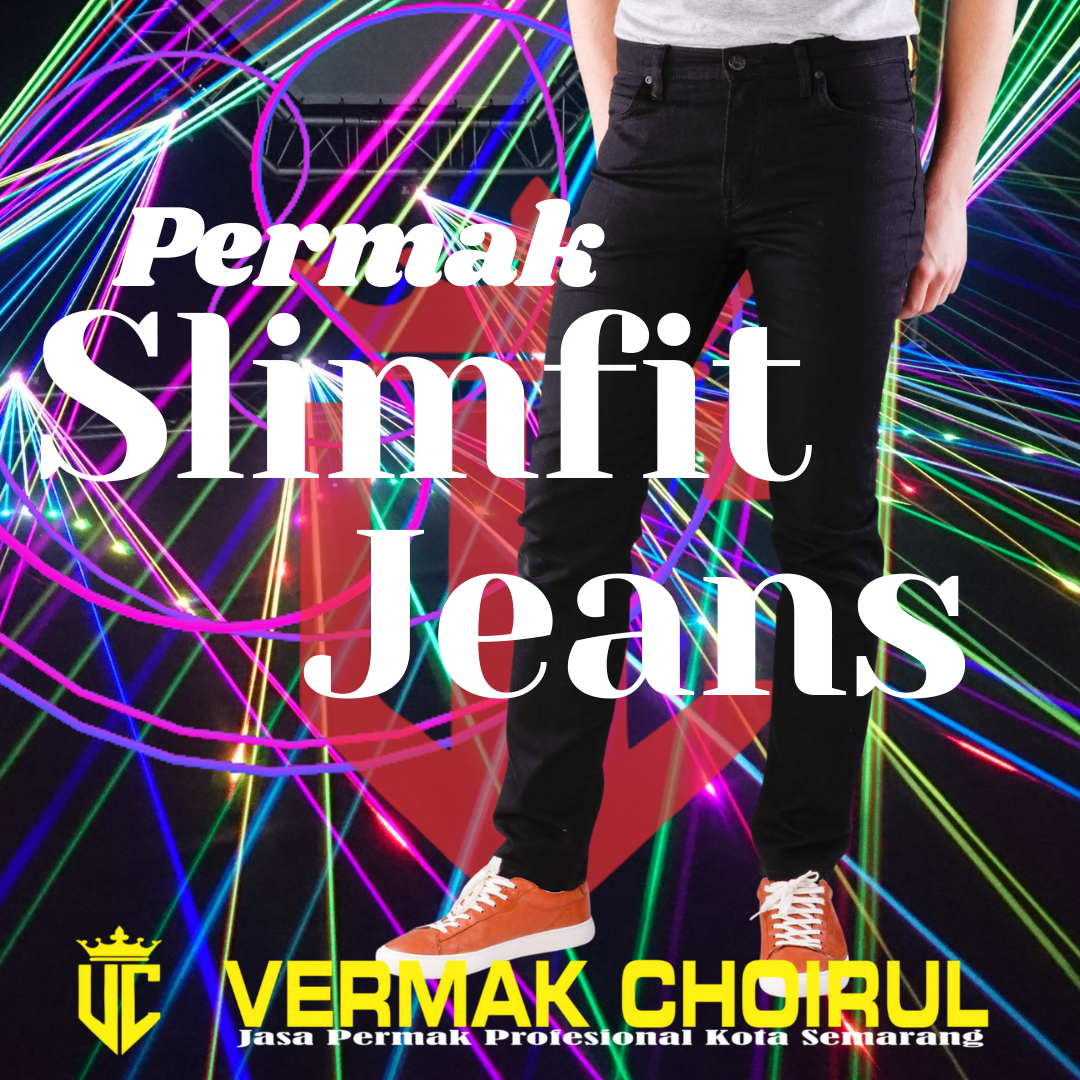 PERMAK JEANS SLIMFIT DI SEMARANG ~ VERMAK CHOIRUL