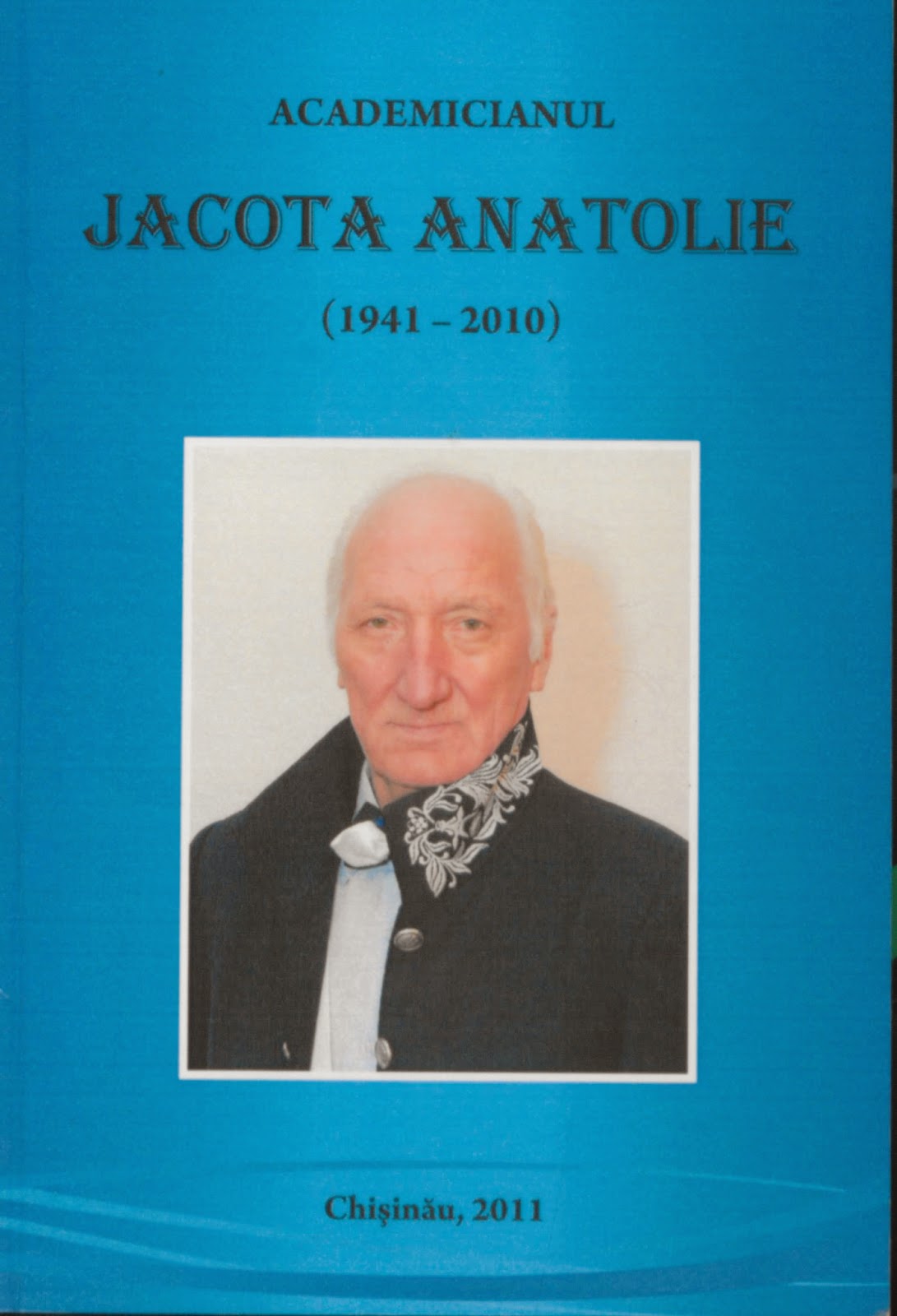 Chişinăul Academic: ACADEMICIANUL JACOTA ANATOLIE: BIOBIBLIOGRAFIE