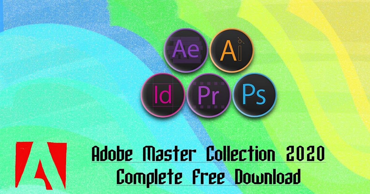 Adobe Master Collection 2020 Complete Free download | Tech Blog