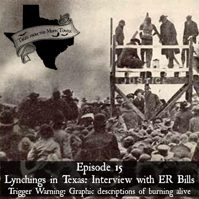 Tales from the Moon Tower: Episode 15: Lynchings in Texas - Interview ...