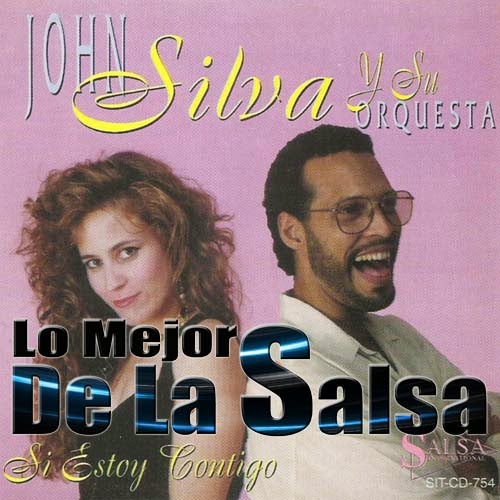 Lo Mejor de La salsa: Jhon Silva Y Su Orquesta - Si Estoy Contigo - 1998
