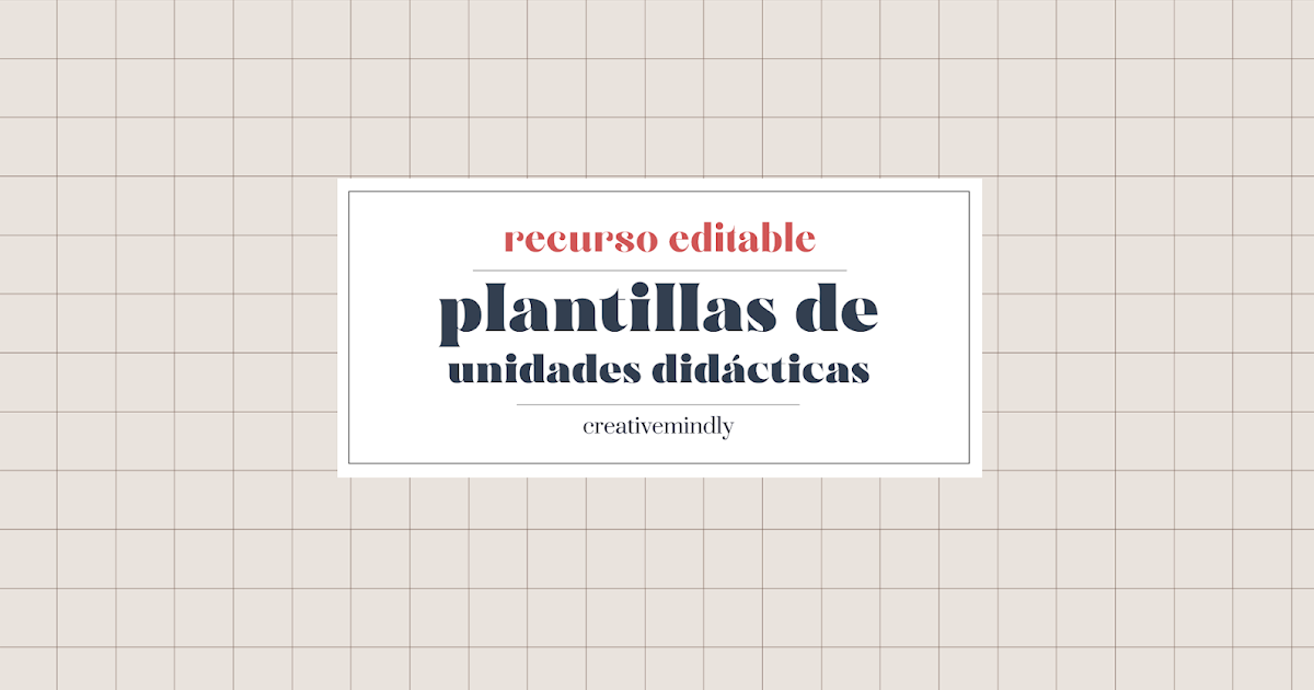 Creative Mindly: Plantillas unidades didácticas editables y gratis