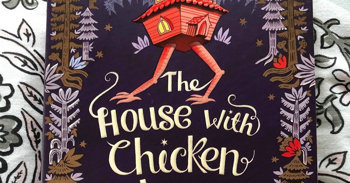 Miss B Blogs Books: The House with Chicken Legs