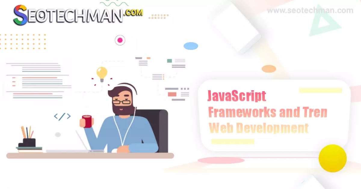 Kerangka Kerja JavaScript Teratas dan Tren Pengembangan Web di 2021 ...
