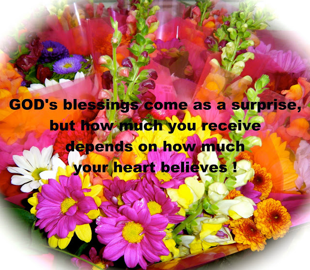 Flowery Blessing: GOD'S blessings come as a surprise, but how much you ...