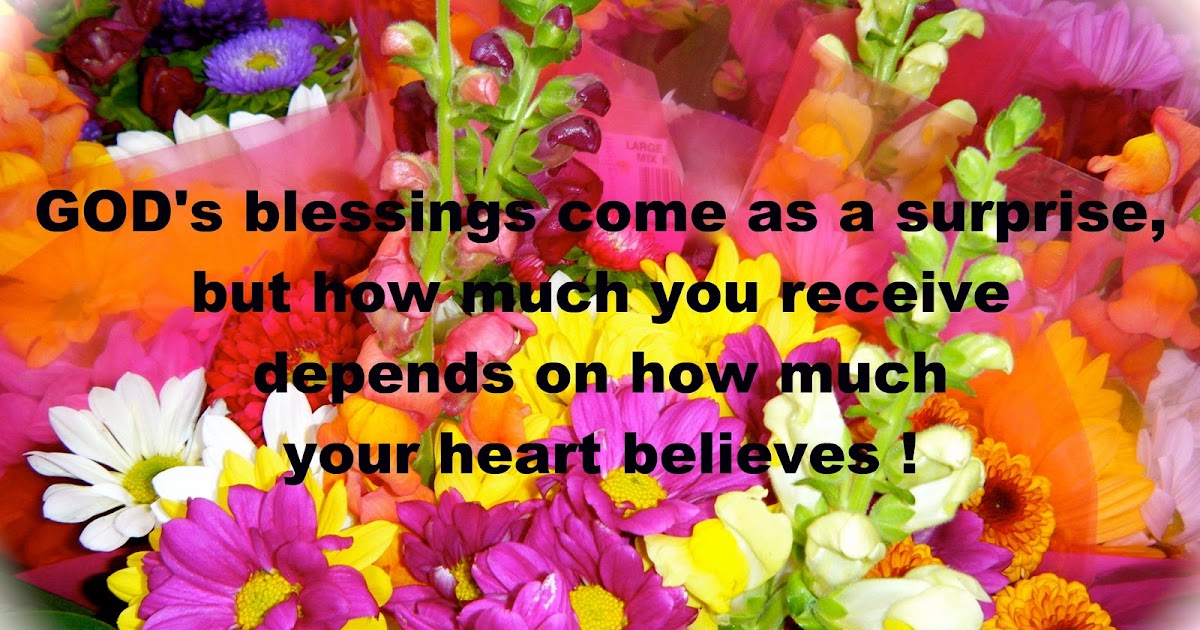 Flowery Blessing: GOD'S blessings come as a surprise, but how much you ...