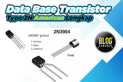 Data Base Transistor Type 2N American Lengkap – BLOGKAMARKU