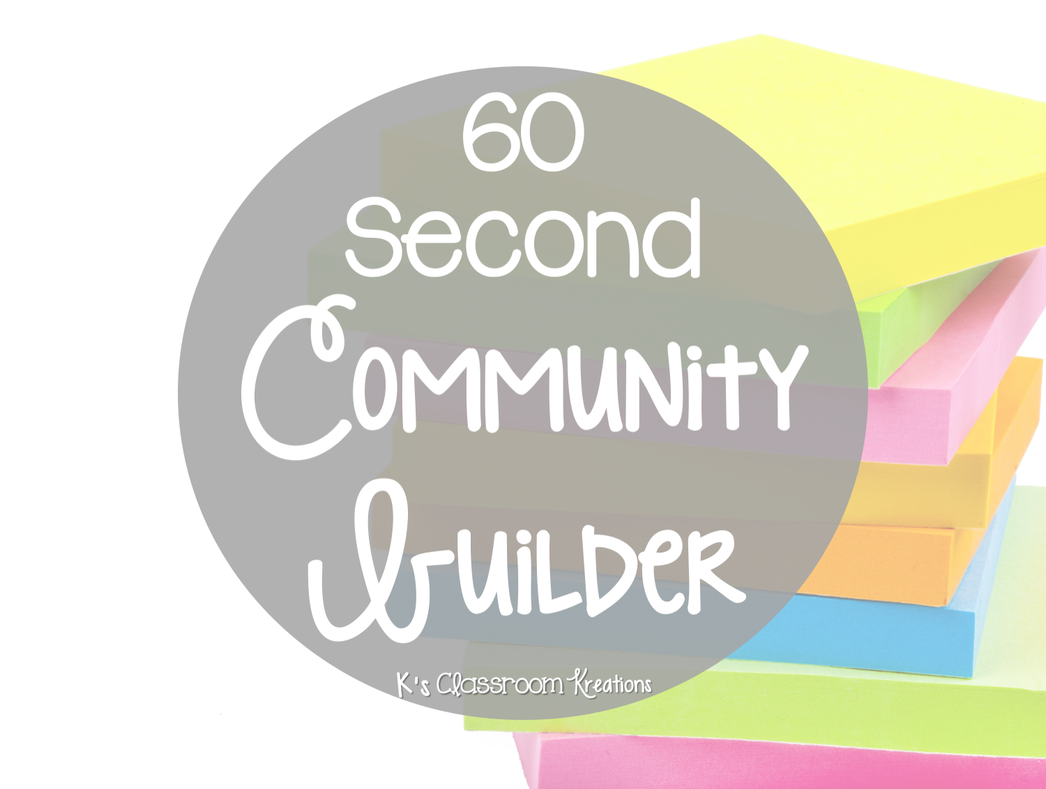 60 Second Classroom Community Builder | K's Classroom Kreations