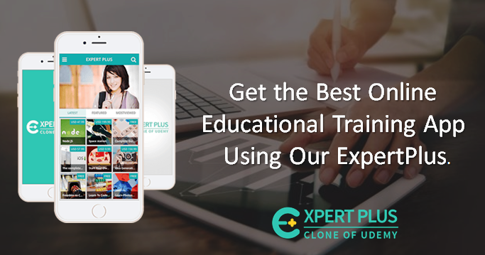 Get the Best Online Educational Training App Using Our ExpertPlus.