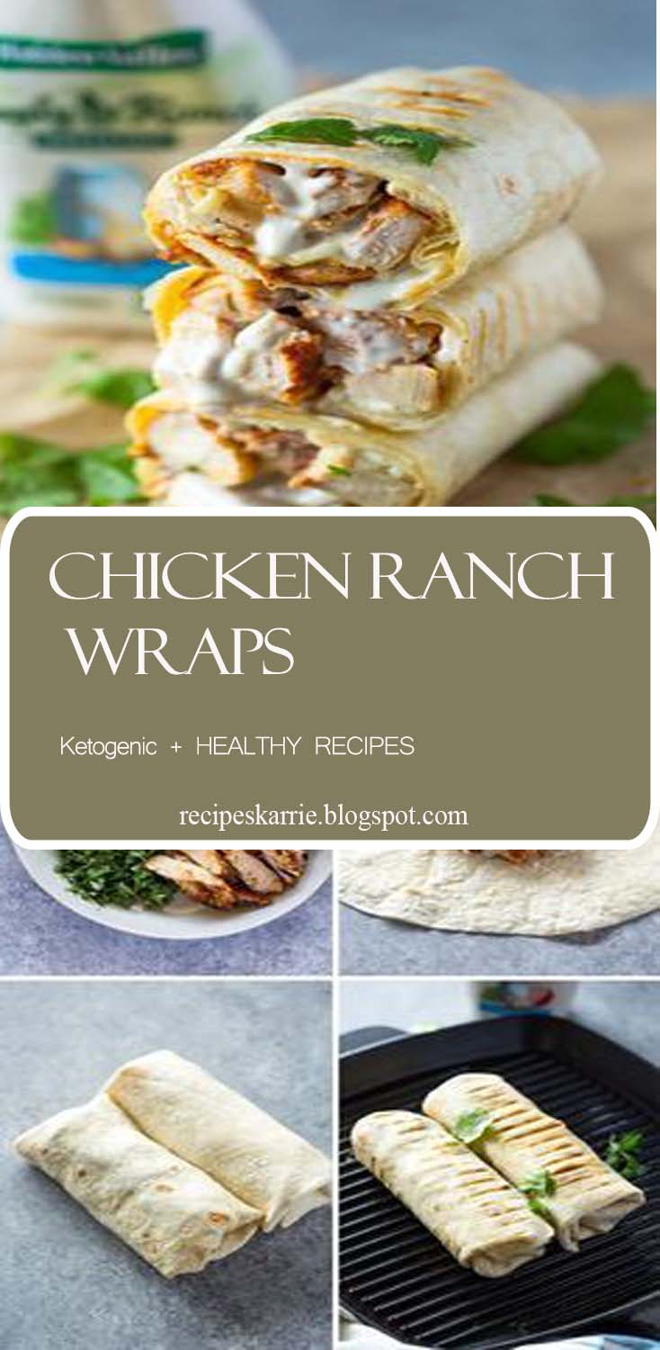 Chicken Ranch Wraps - Recipes Karrie