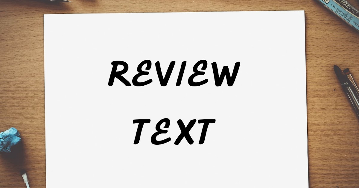 REVIEW TEXT dalam Bahasa Inggris : Definition, Purpose, Characteristics ...