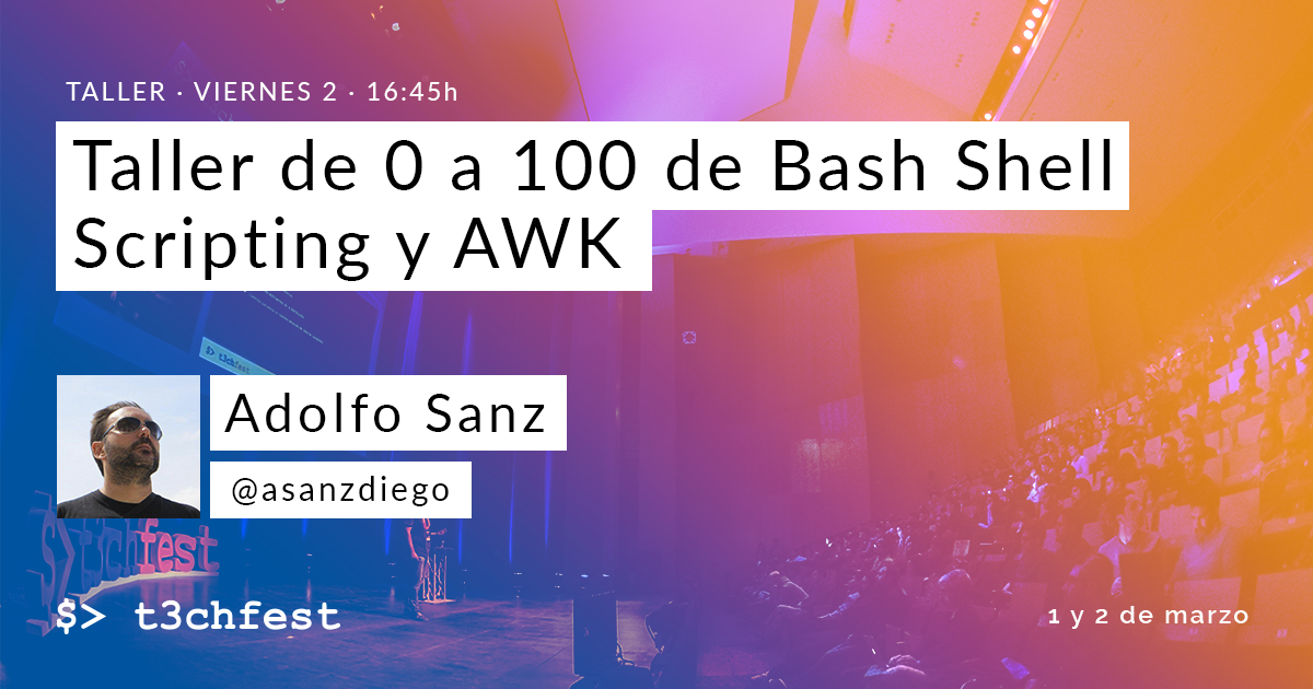 Recursos De Mi Taller De 0 A 100 De Bash Shell Scripting Y Awk En El T3chfest Por Asanzdiego