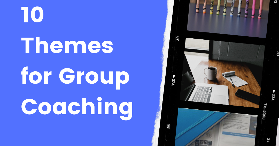 Group Coaching: Ins and Outs: 10 Group Coaching Themes For Your New ...
