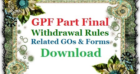 ZP GPF Part Final Withdraw Rules Information with Related GOs and ...