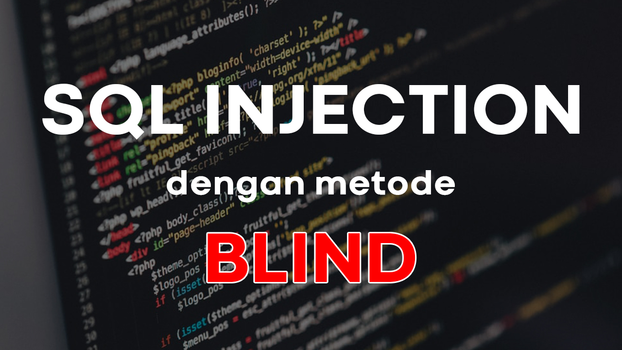 SQL Injection Dengan Metode BLIND - PVNXII