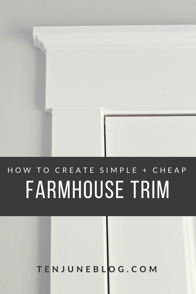 How to Create Simple + Cheap Farmhouse Trim | Ten June | Bloglovin’