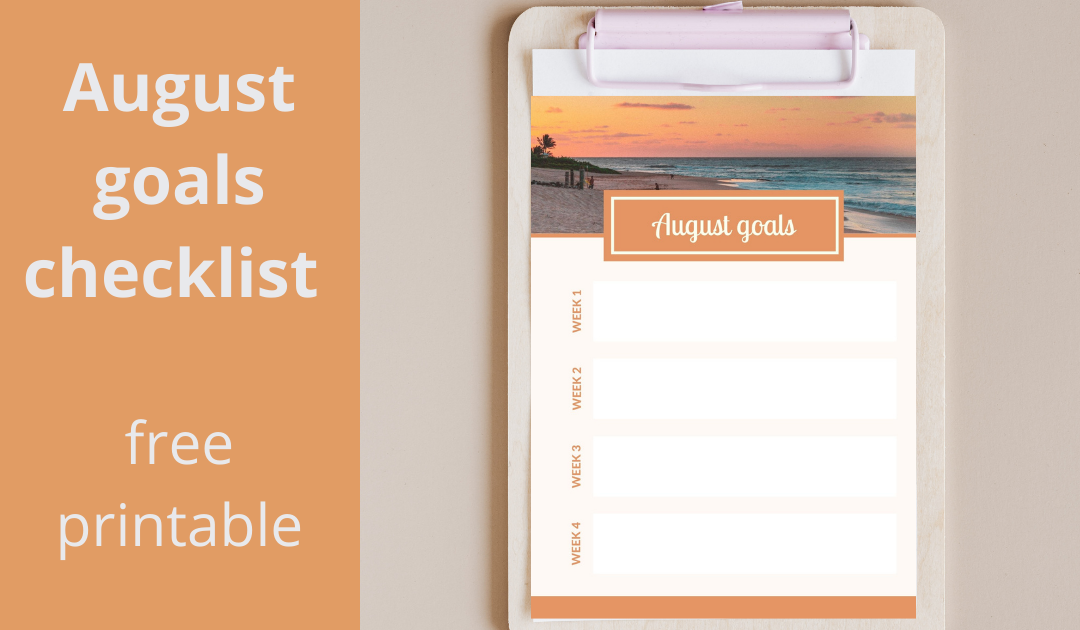 August goals checklist - free printable |Keeping it Real