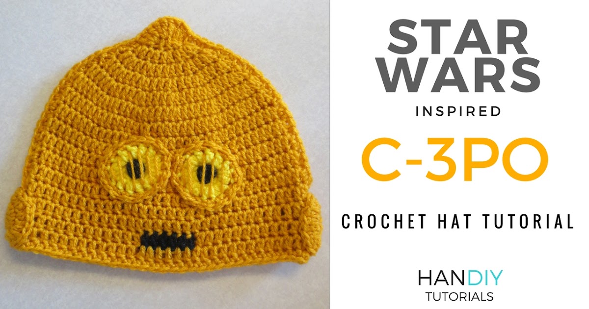 HanDIY Tutorials: C-3PO Droid Crochet Hat Tutorial Inspired by Star Wars