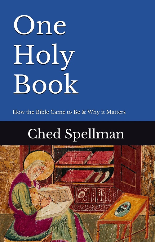 One Holy Book: A Primer on How the Bible Came to Be & Why It Matters