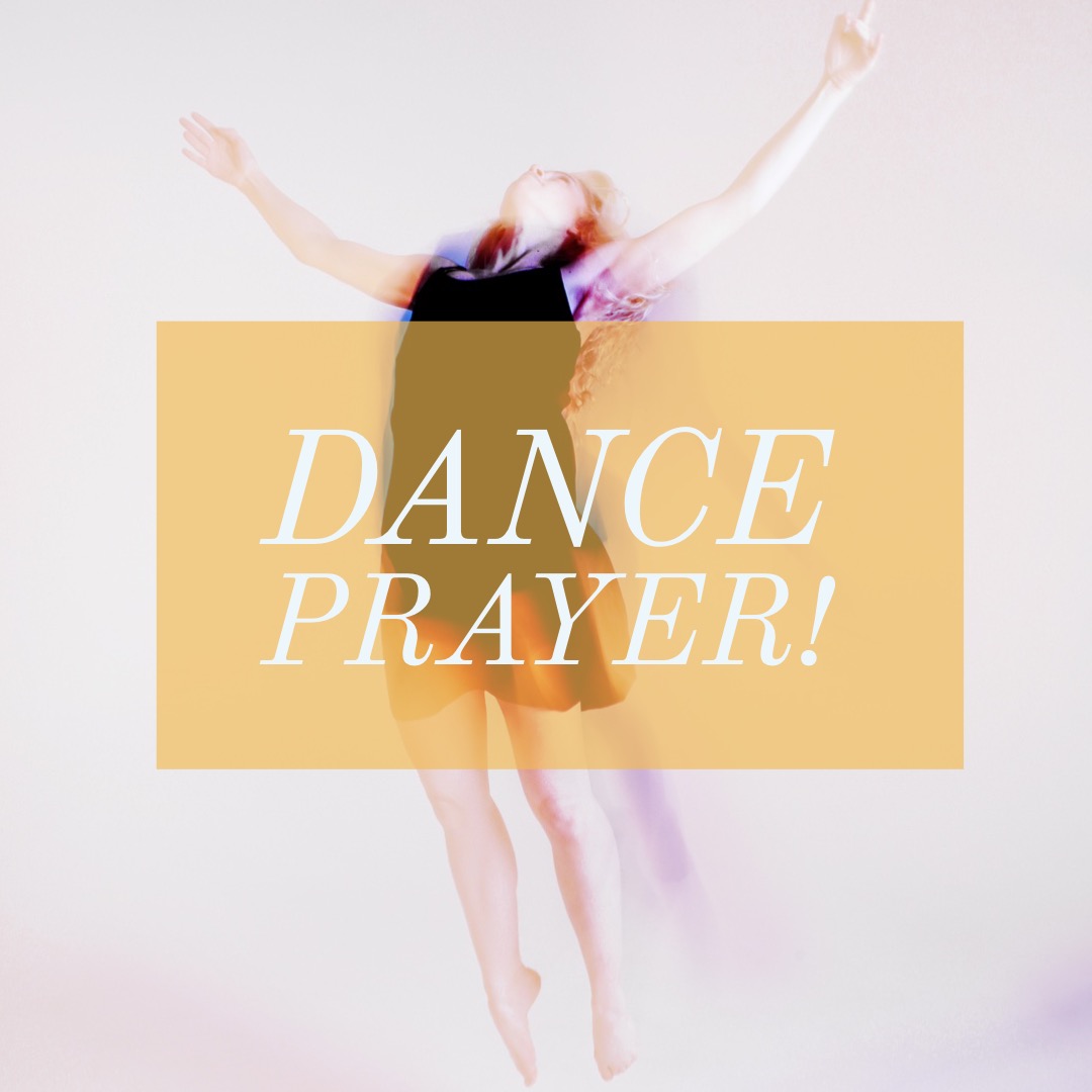 Dancing Prayer!