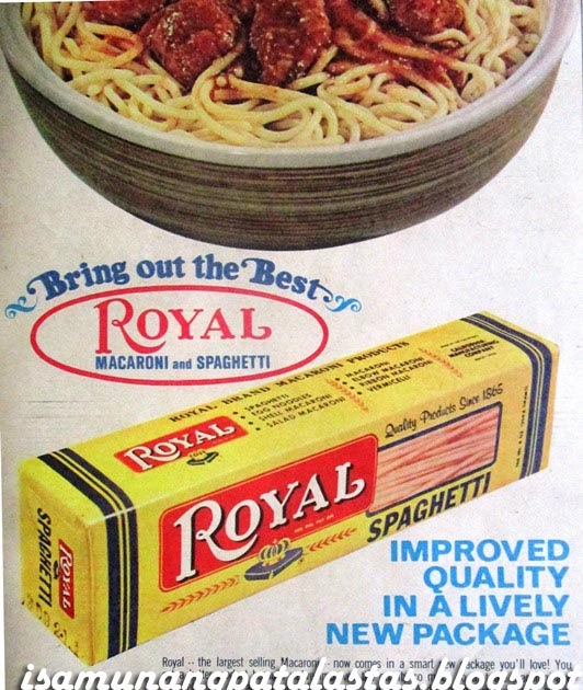 ISA MUNANG PATALASTAS: 294. ROYAL SPAGHETTI of California Manufacturing ...