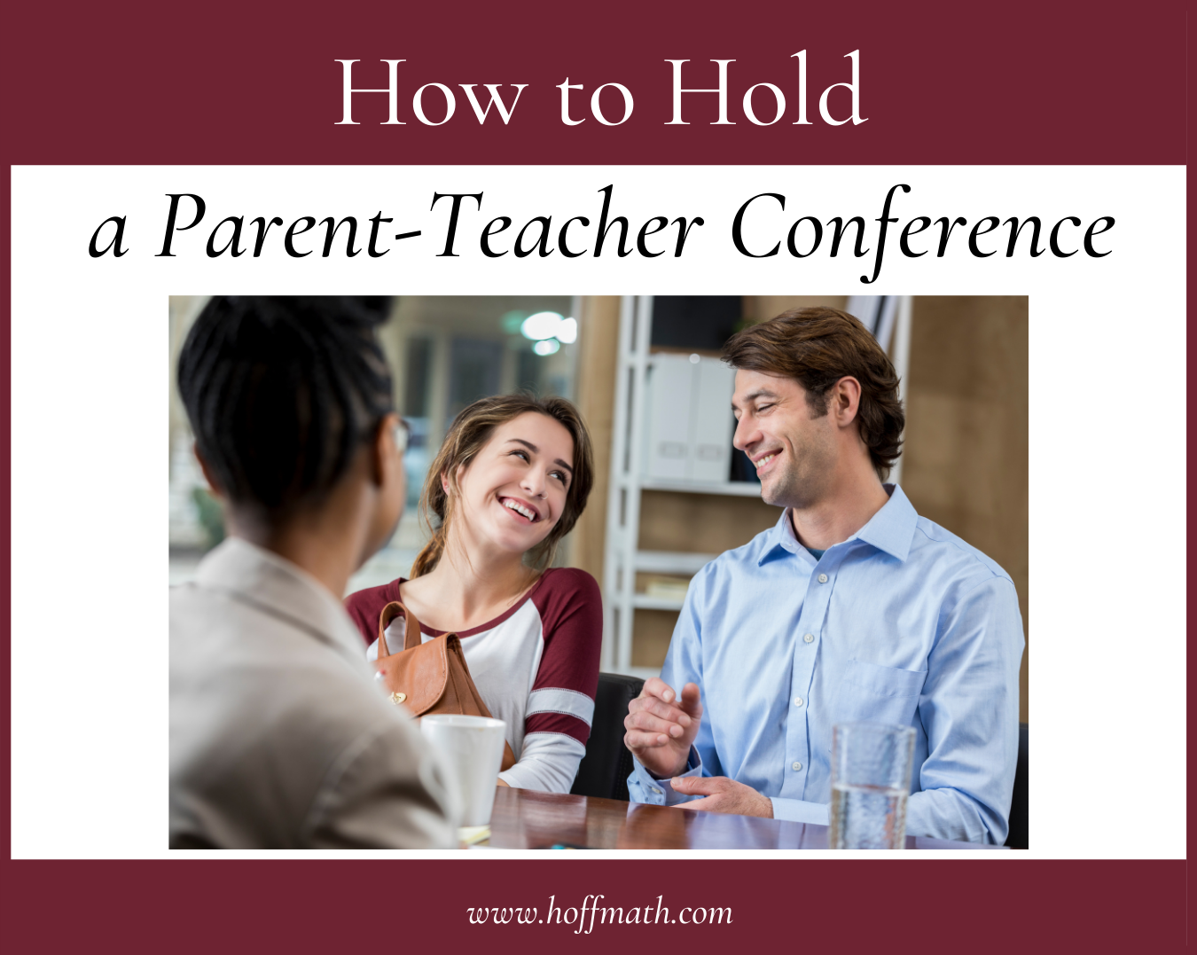 How to Hold a Parent Teacher Conference [Hoff Math]