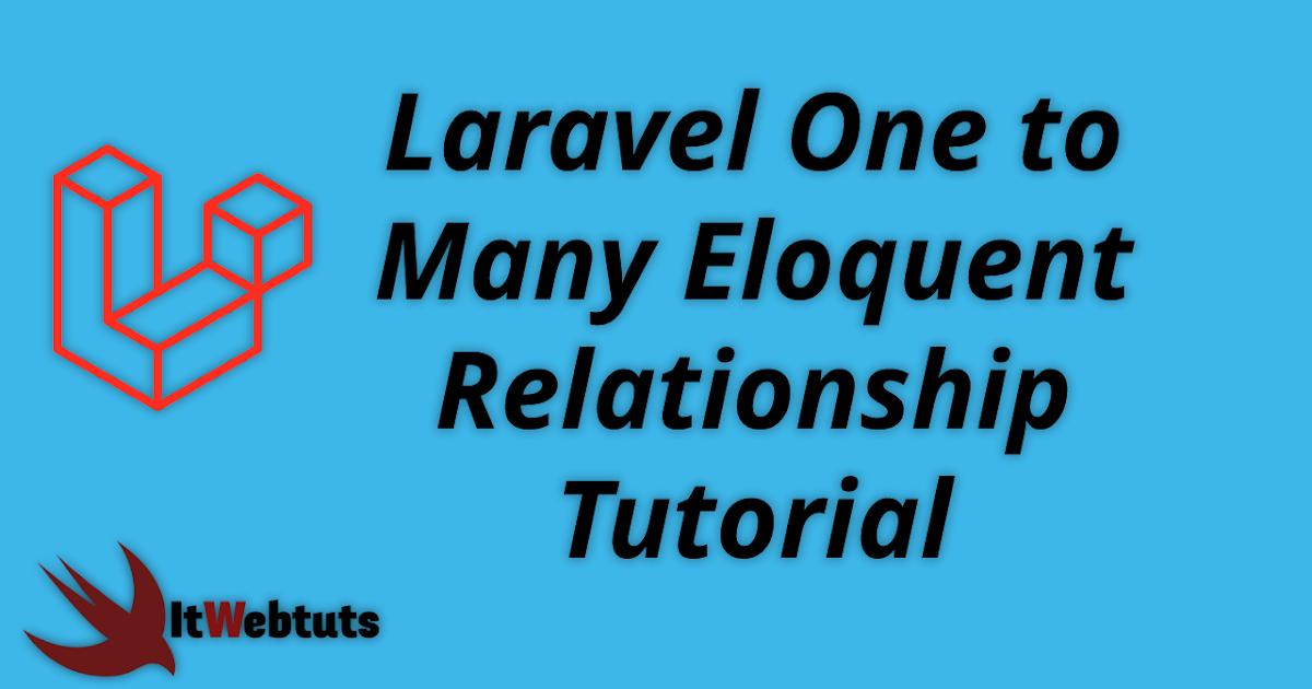 Laravel One to Many Eloquent Relationship Tutorial