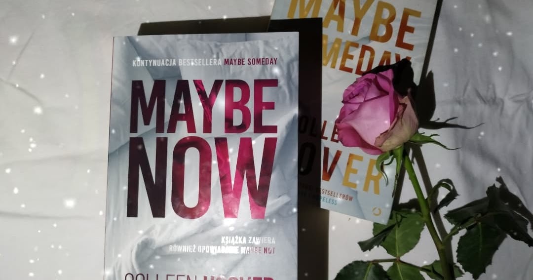 "Maybe Now" - kontynuacja bestsellera "Maybe Someday" Colleen Hoover