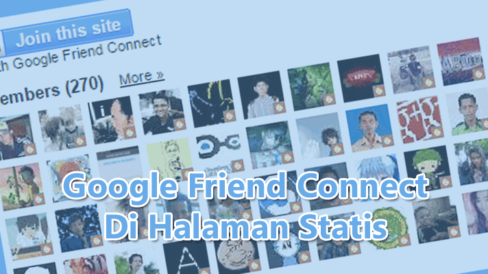 Cara Menyimpan Google Friend Connect Di Halaman Statis