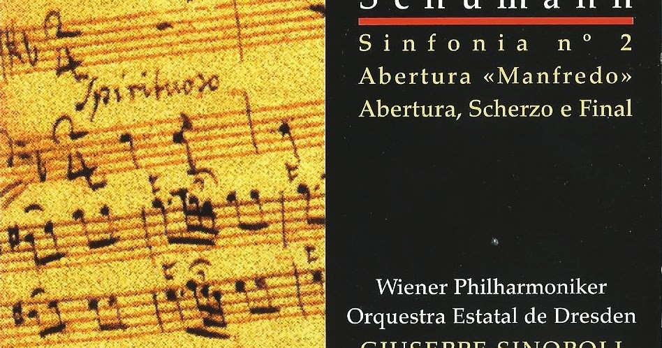 O SER DA MÚSICA: Robert Schumann (1810-1856) - Symphony No. 2 in C major, “Manfred” Overture Op ...
